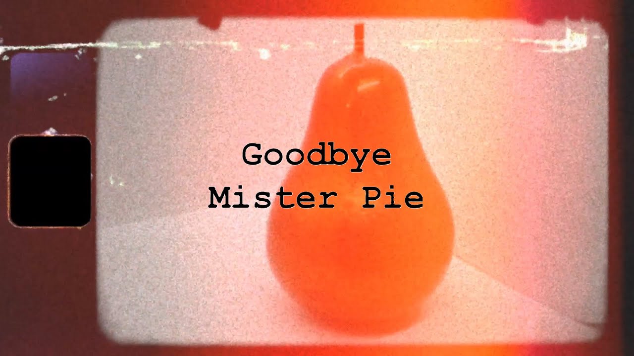 Goodbye Mister Pie [official lyric video] - YouTube