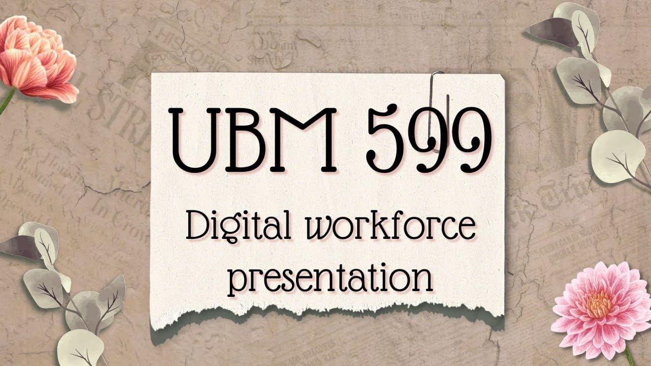UBM 599 DIGITAL WORKFORCE: VIDEO PRESENTATION - YouTube