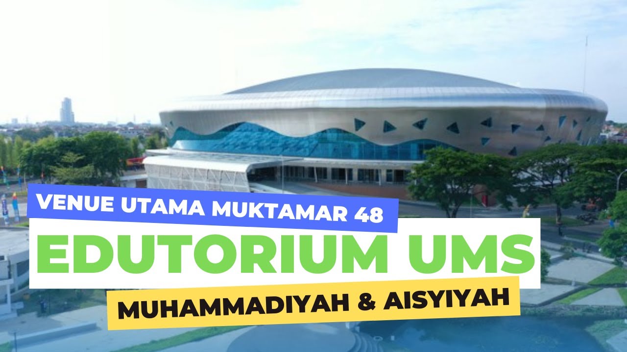 Fakta Edutorium UMS! Venue Utama Muktamar 48 Muhammadiyah - YouTube