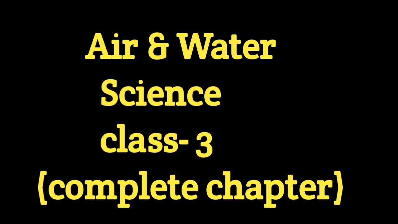 Air and water! Science!class- 3!complete chapter! Water cycle ...