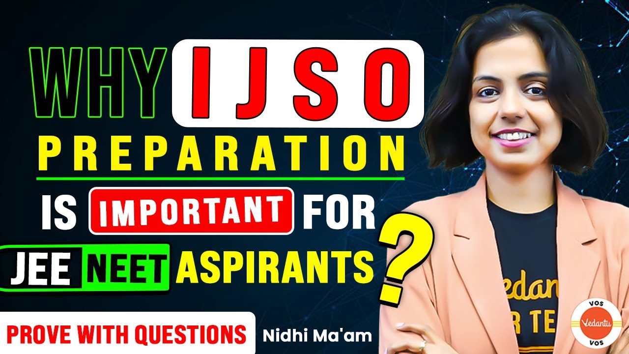Why IJSO preparation is important for JEE/ NEET Aspirants? | NSEJS 2023| IJSO | Nidhi Ma'am ...