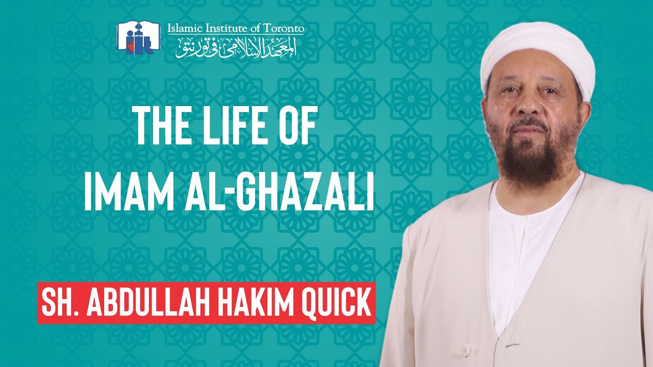 The Life of Imam Al-Ghazali | Islamic Institute of Toronto - YouTube