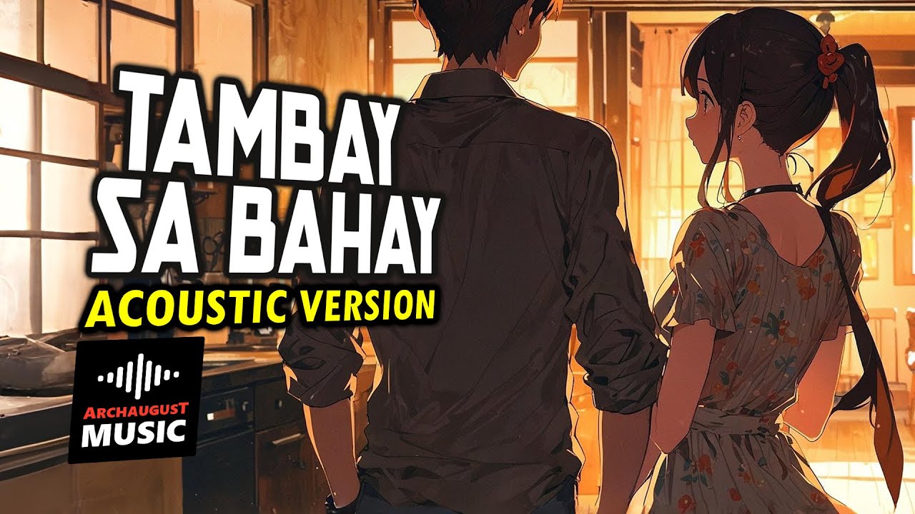 Tambay sa Bahay (Acoustic Version) - ArchAugust OPM | Pinoy Alternative ...