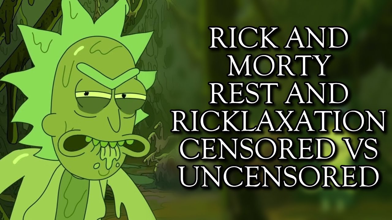 Rick and Morty: Rest and Ricklaxation [CENSORED VS UNCENSORED] - YouTube