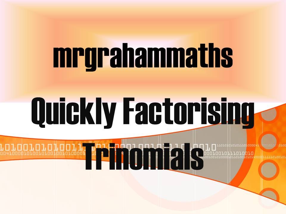 National 5 Maths Factorise Trinomials Quickly YouTube National 5 Maths Factorise Trinomials Quickly YouTube