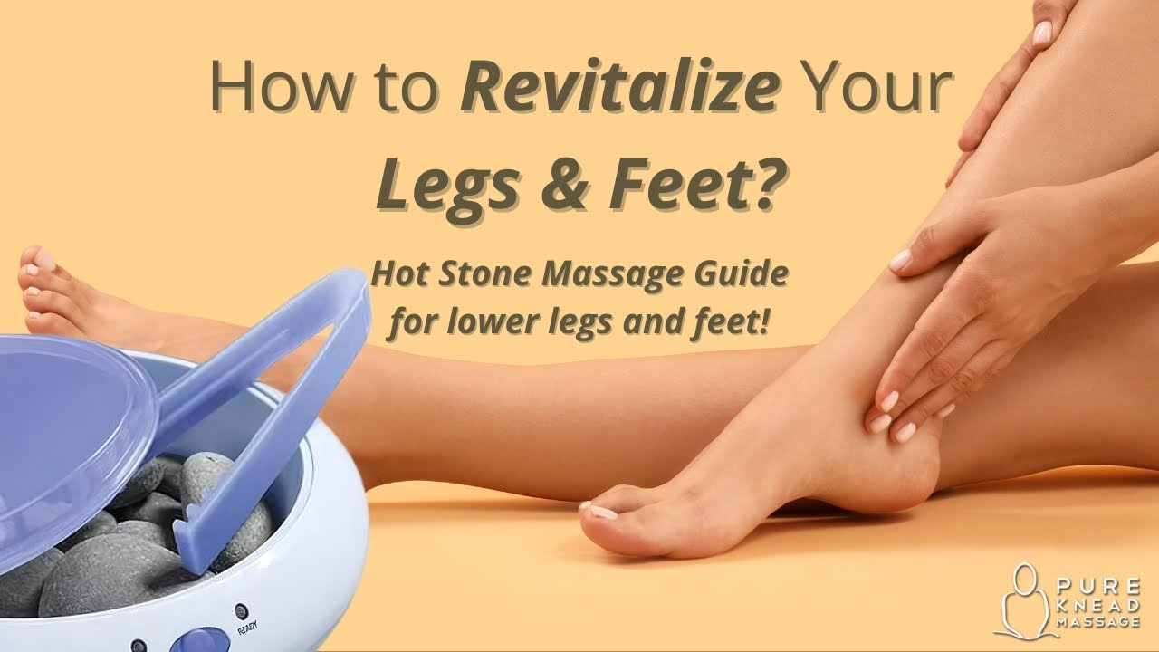 How to Revitalize Your Legs & Feet with This Stone Massage Guide - YouTube