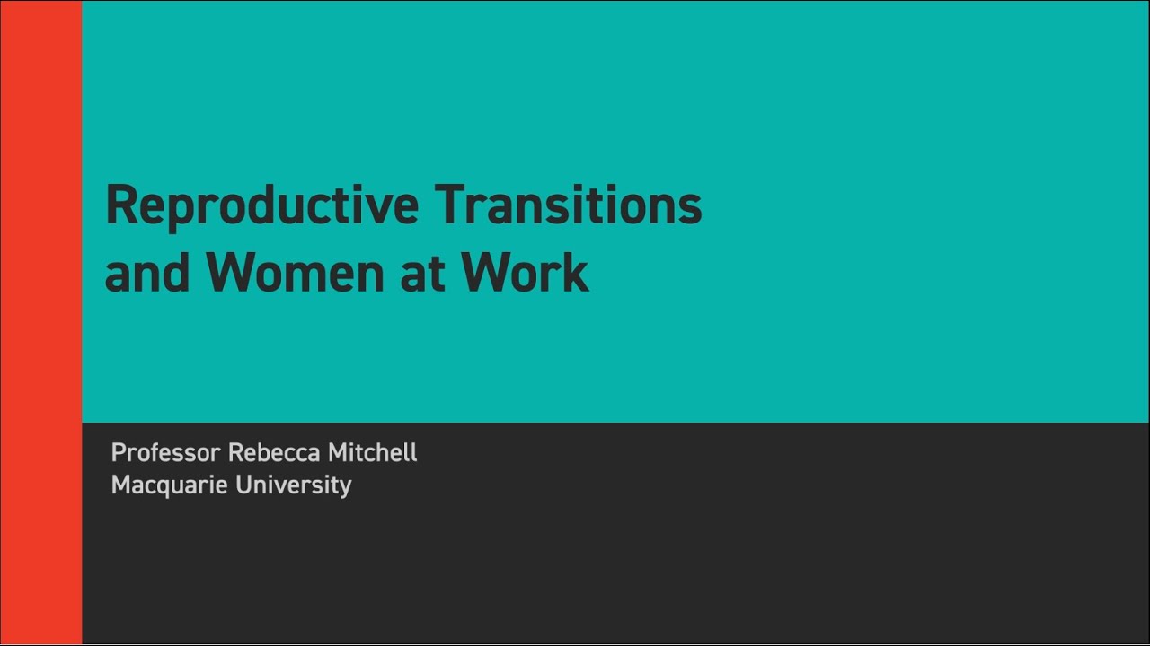 Reproductive Transitions and Women at Work - YouTube