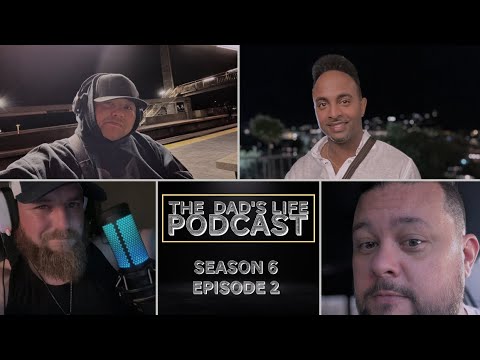 The Dad's Life Podcast | Season 6 Ep: 02 | Back to School | Our ...