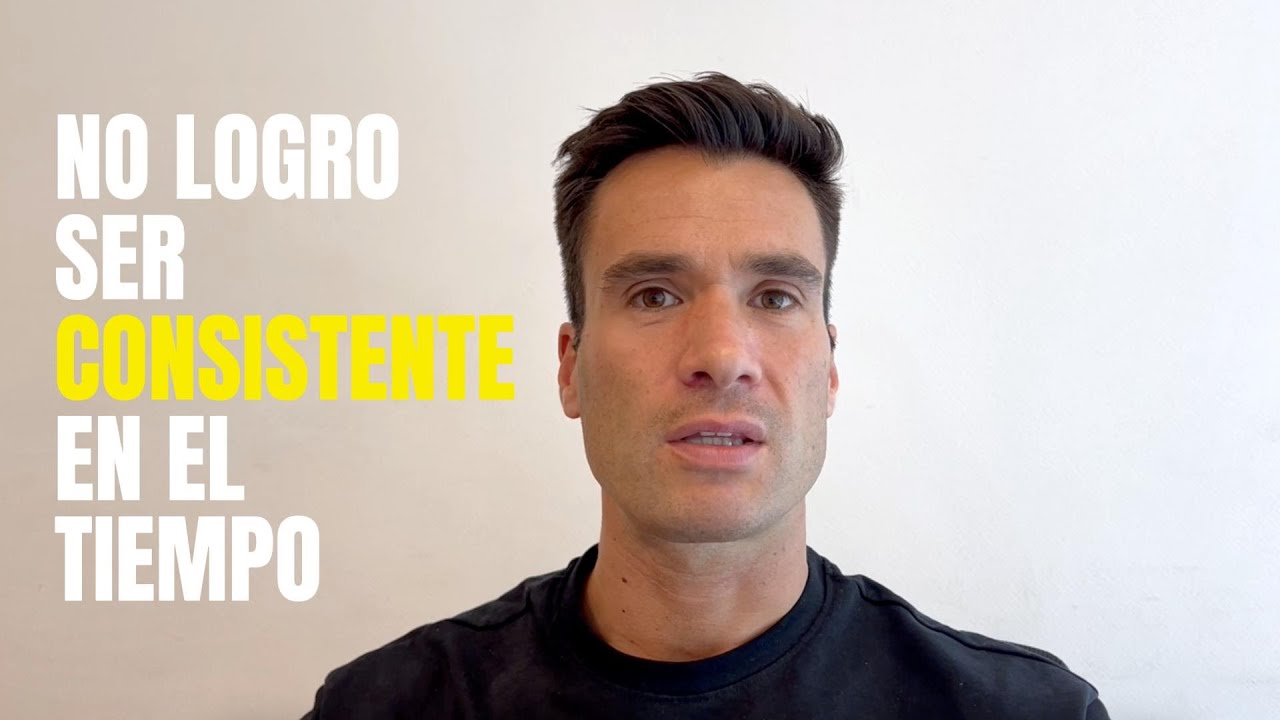 Como Ser Mas Consistente En Todo. Me Cuesta - YouTube