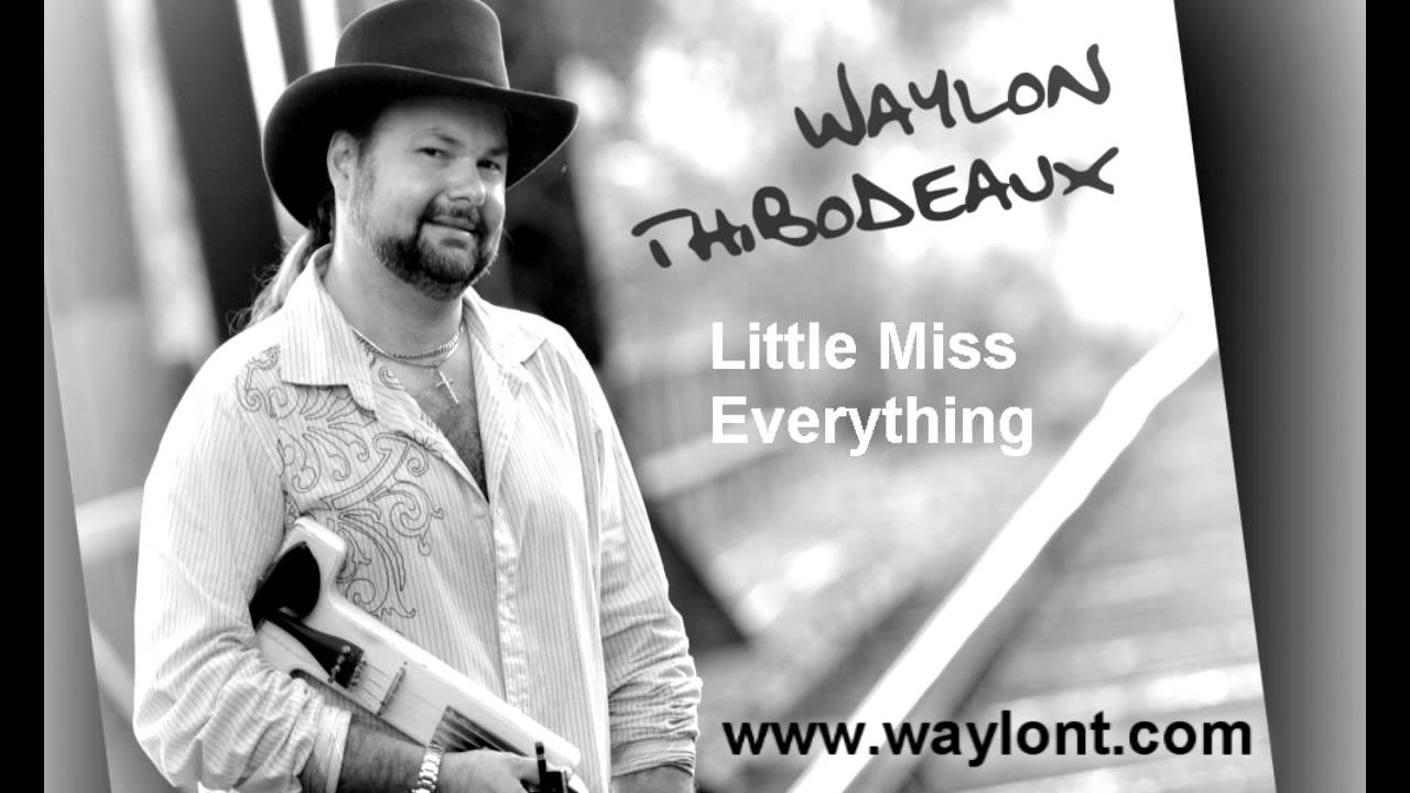 WAYLON THIBODEAUX - LITTLE MISS EVERYTHING (audio) - YouTube