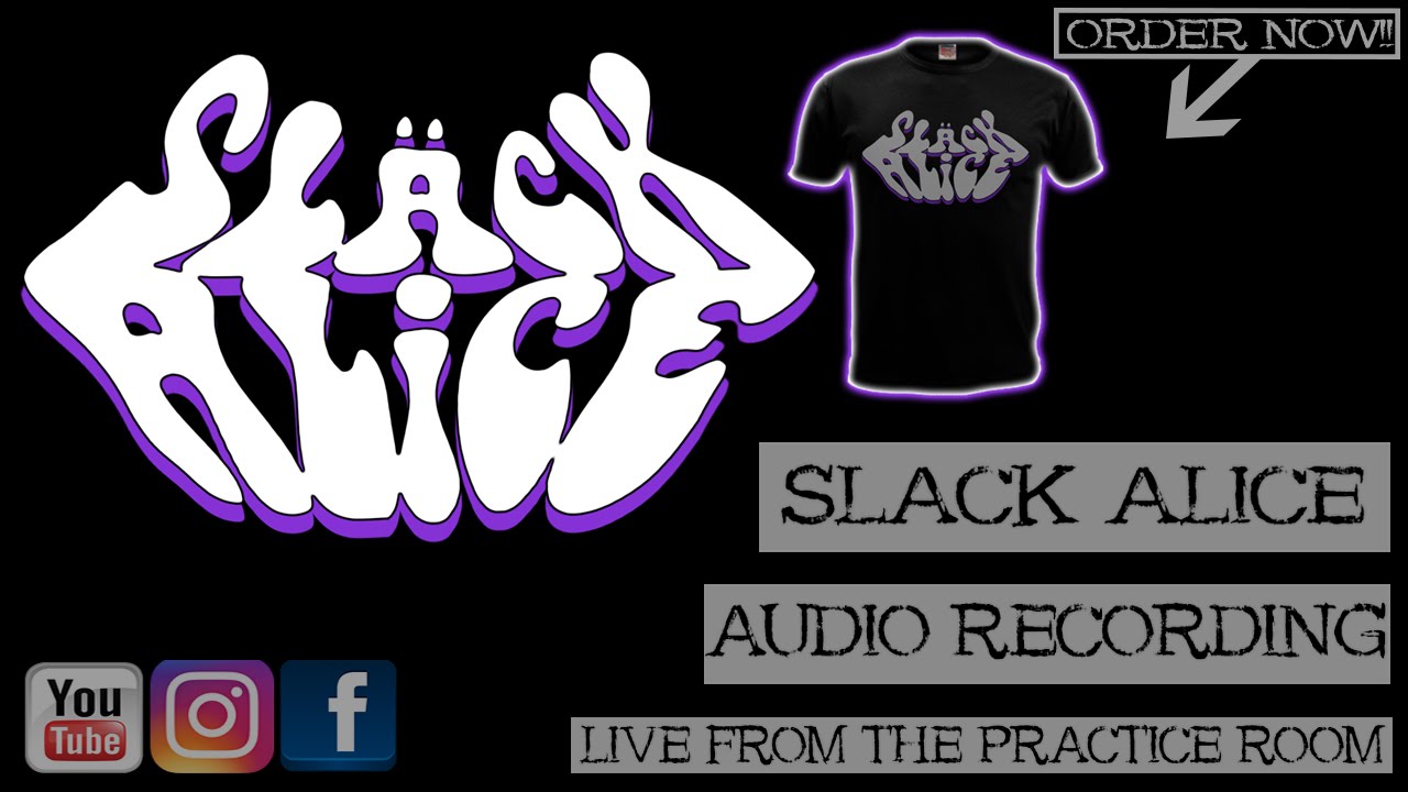 Slack Alice: Audio Recording Live From The Practice Room - YouTube