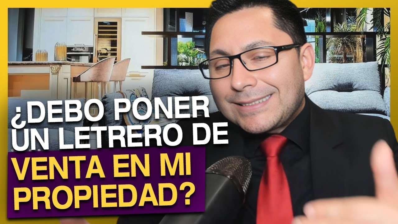 ¿PONER UN LETRERO DE VENTA EN TU PROPIEDAD ES RECOMENDABLE? Heber ...