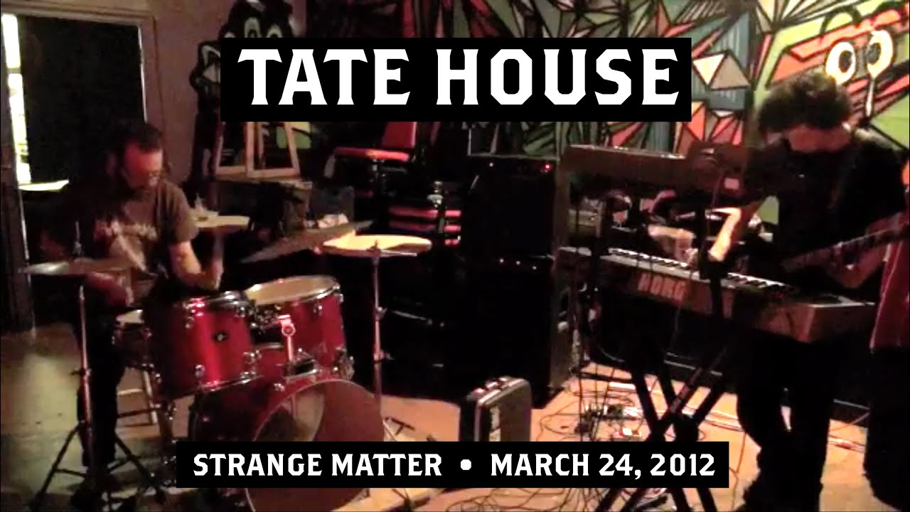 Tate House - 2012 March 24 - Live at Strange Matter - Richmond ...