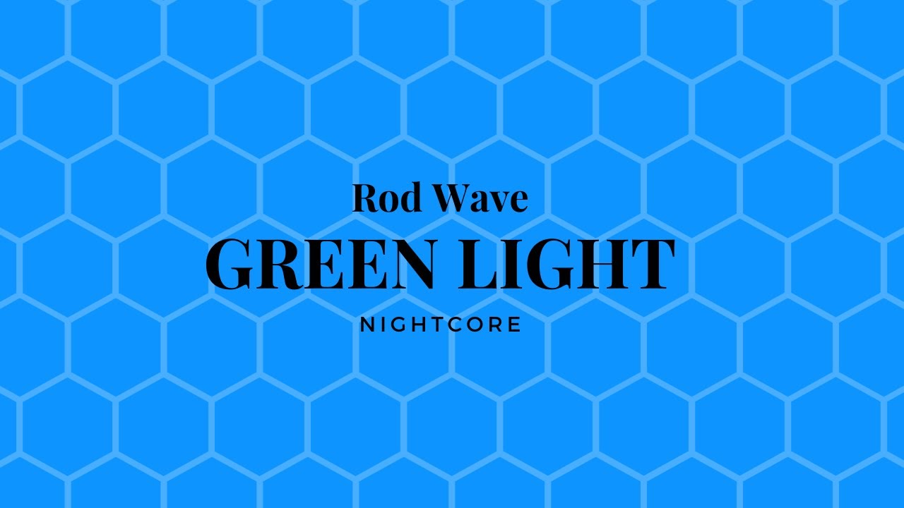 Rod Wave - Green Light (Nightcore) - YouTube
