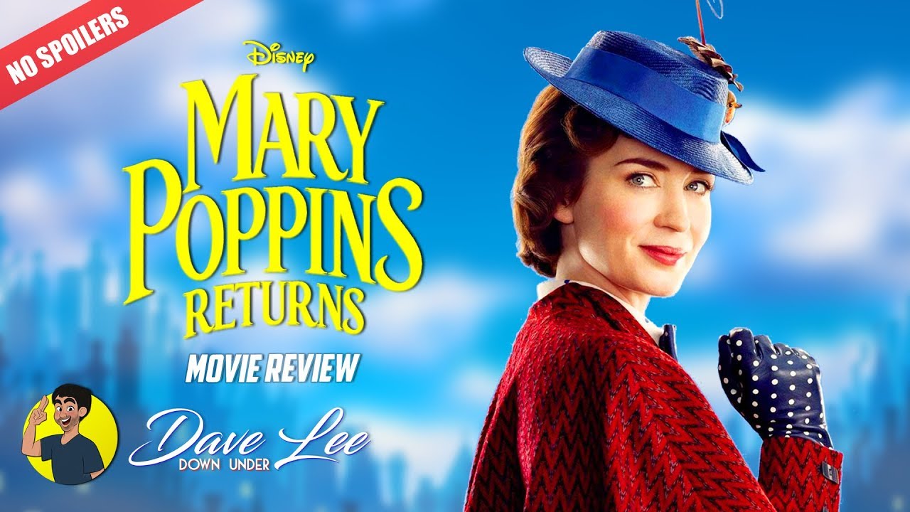 MARY POPPINS RETURNS - Movie Review (A Practically Perfect or Pathetic ...