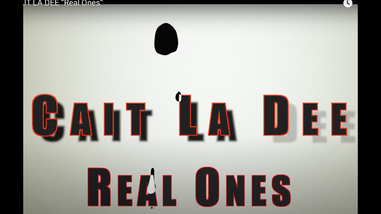 CAIT LA DEE “Real Ones” - YouTube