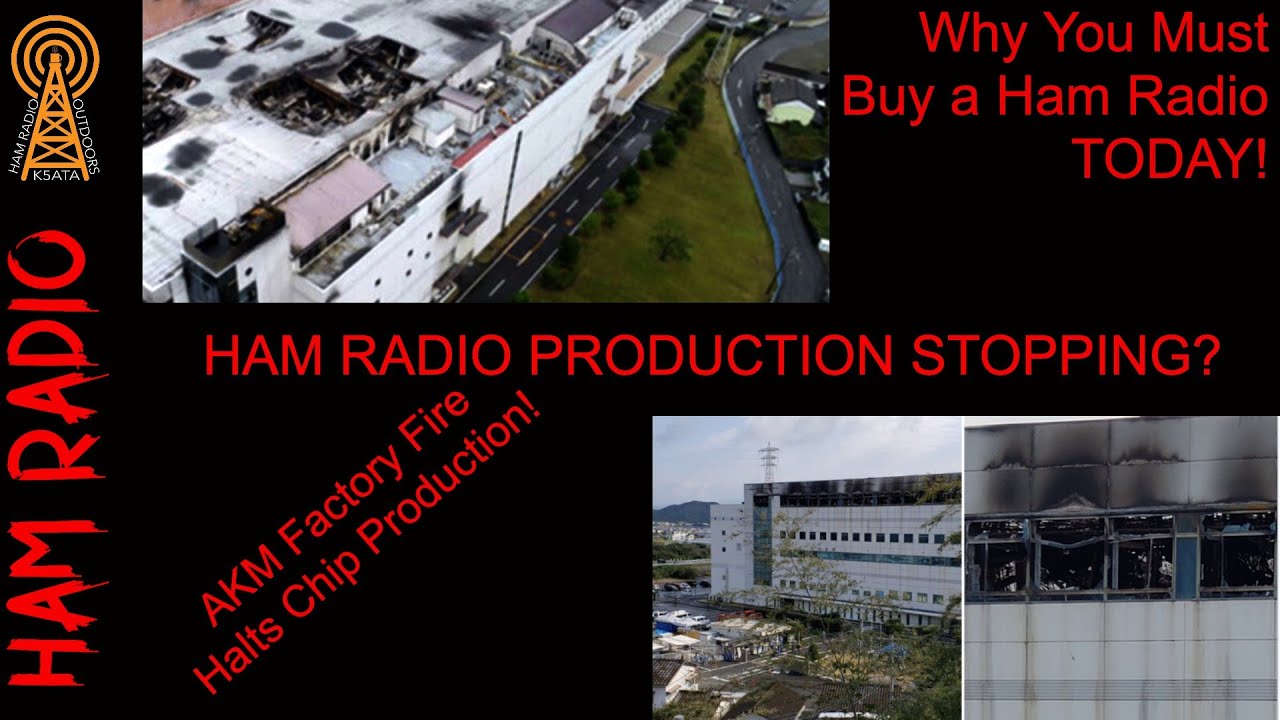 Production Stop on Ham Radio? AKM Factory Shut Down Due to FIRE! - YouTube