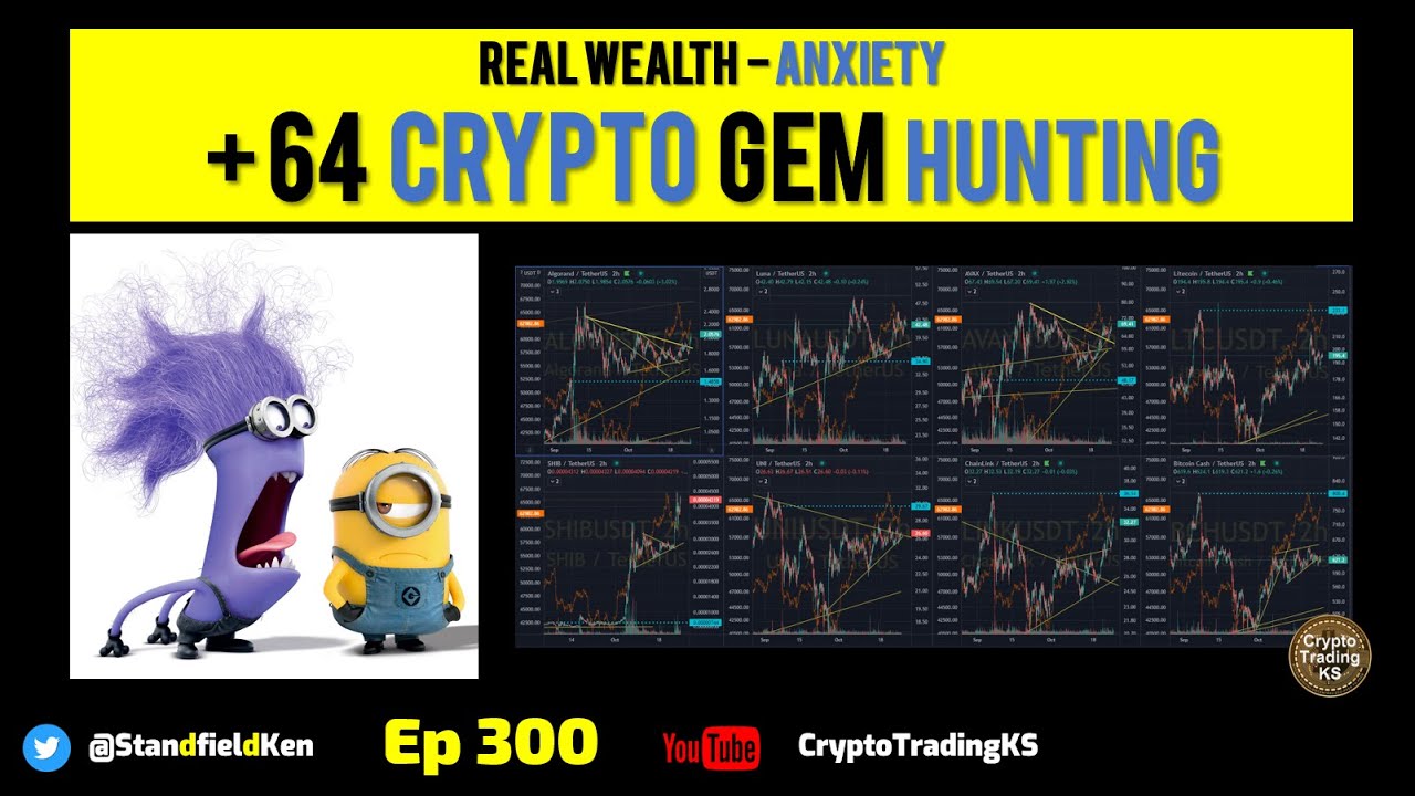 E300 64 Crypto ALT hunting - looking for breakouts. KSRealWealth - Anxiety +++ - YouTube