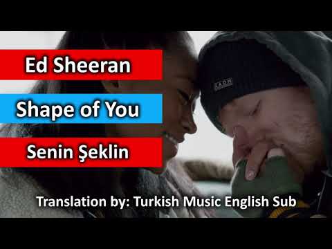 Türkçe Ed Sheeran Shape of You (Turkish Translation)