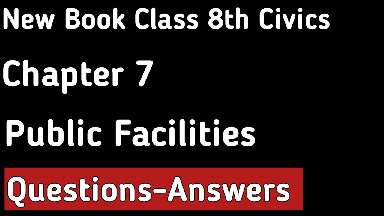 Class 8th Civics Chapter 7 Public Facilities Questions And class-8th-civics-chapter-7-public-facilities-questions-and