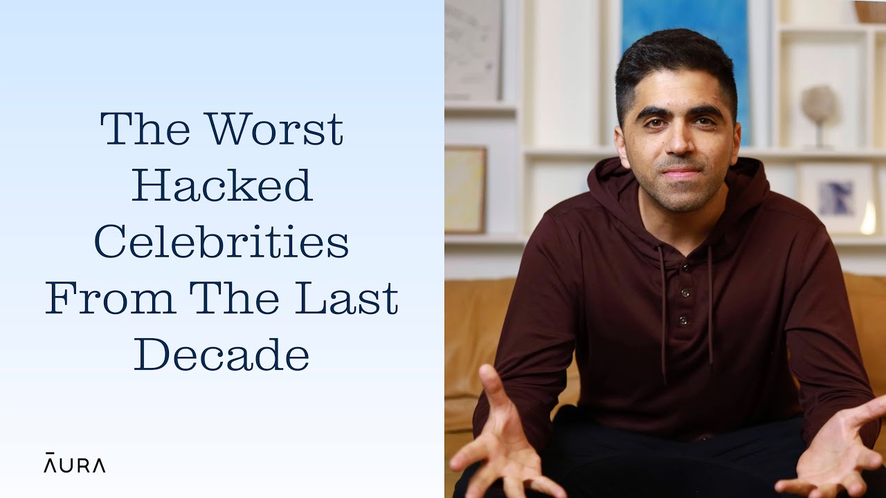 Your Favorite Celebrities Got Hacked. Here's How It Happened | Aura ...