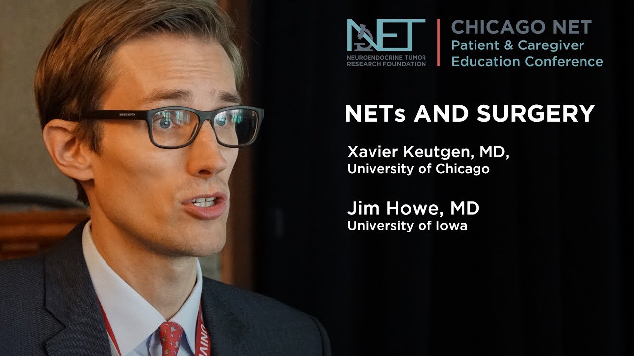 NETs Surgery, Xavier Keutgen, MD, University of Chicago, Jim Howe, MD ...