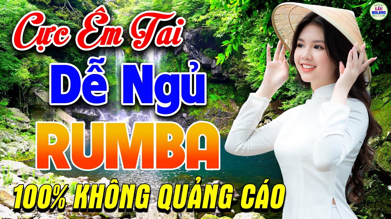 44 Bài Rumba Nhạc Vàng Xưa Nhẹ Nhàng KHÔNG QUẢNG CÁO - Cực Êm Tai Dễ ...