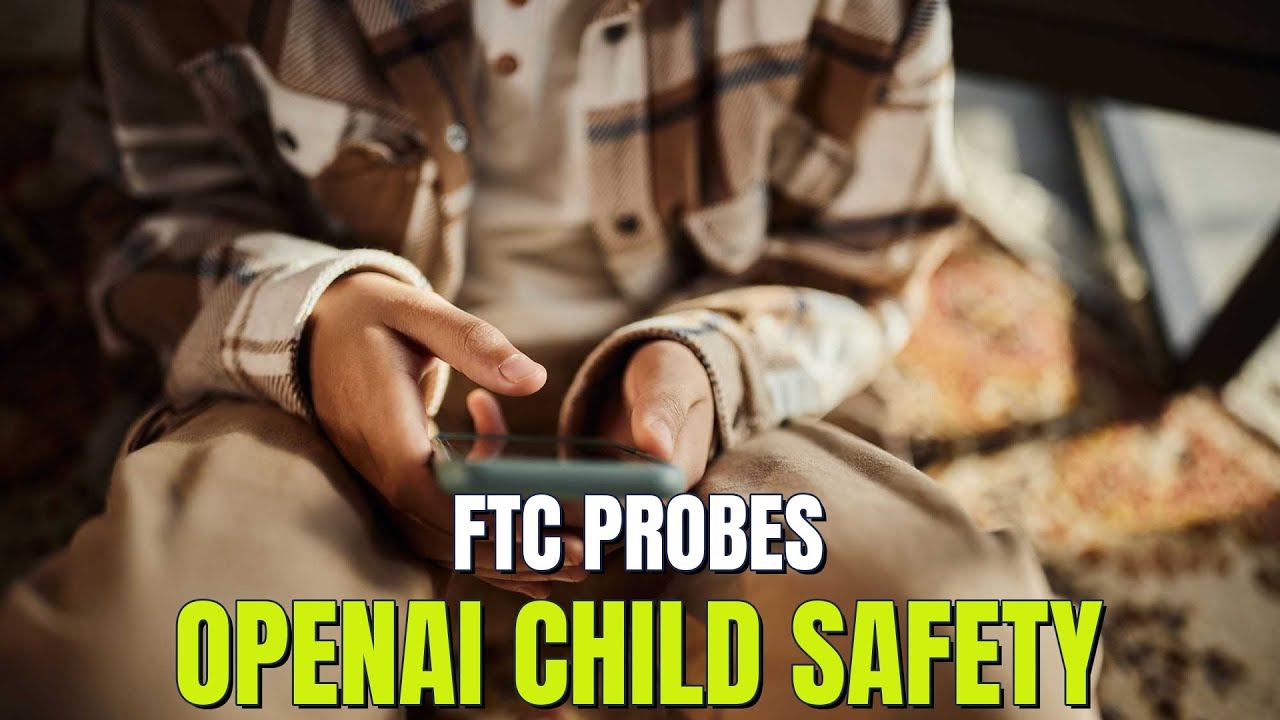 OpenAI Under Fire! FTC Probes AI Child Safety, Massive Oracle Deal ...