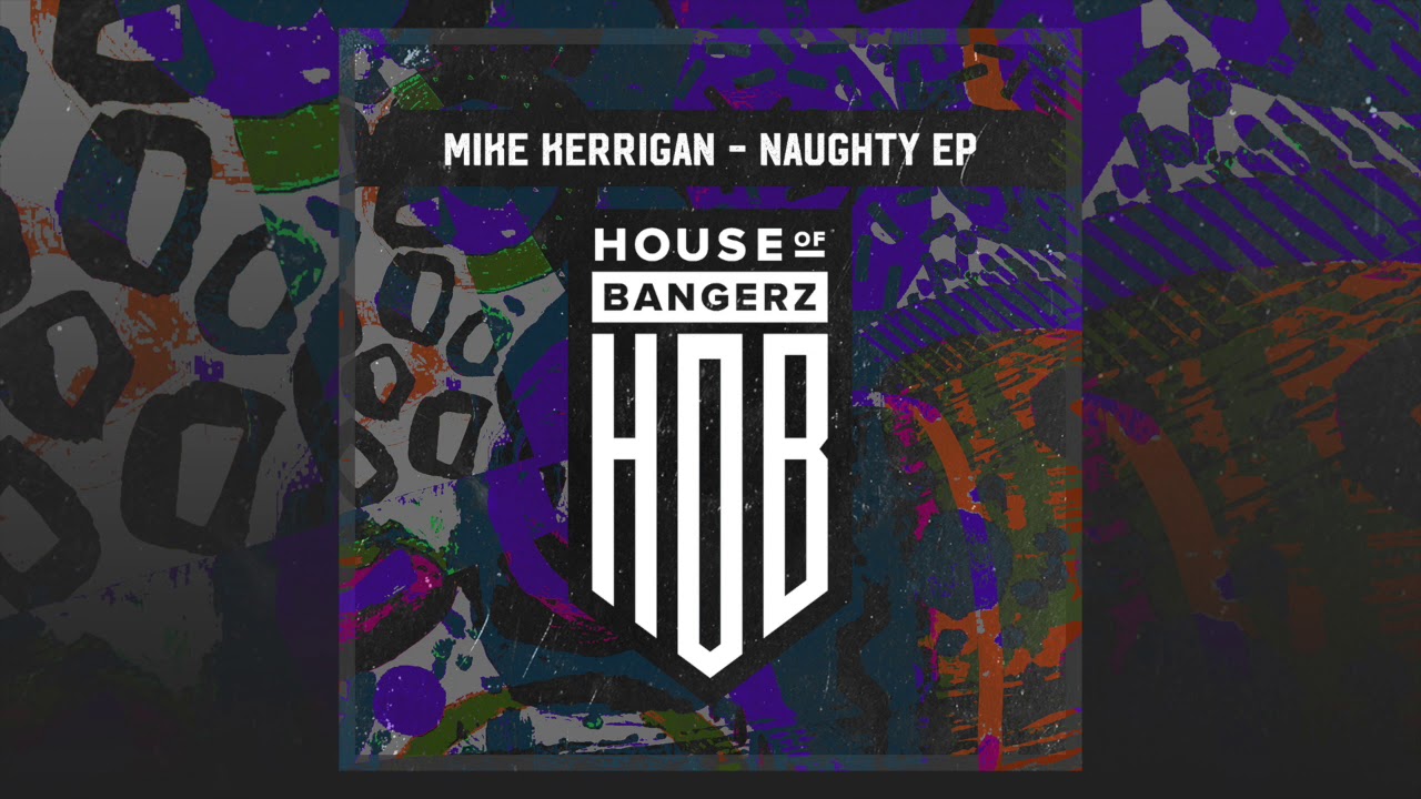 Mike Kerrigan - Naughty (Original Mix) - YouTube Music