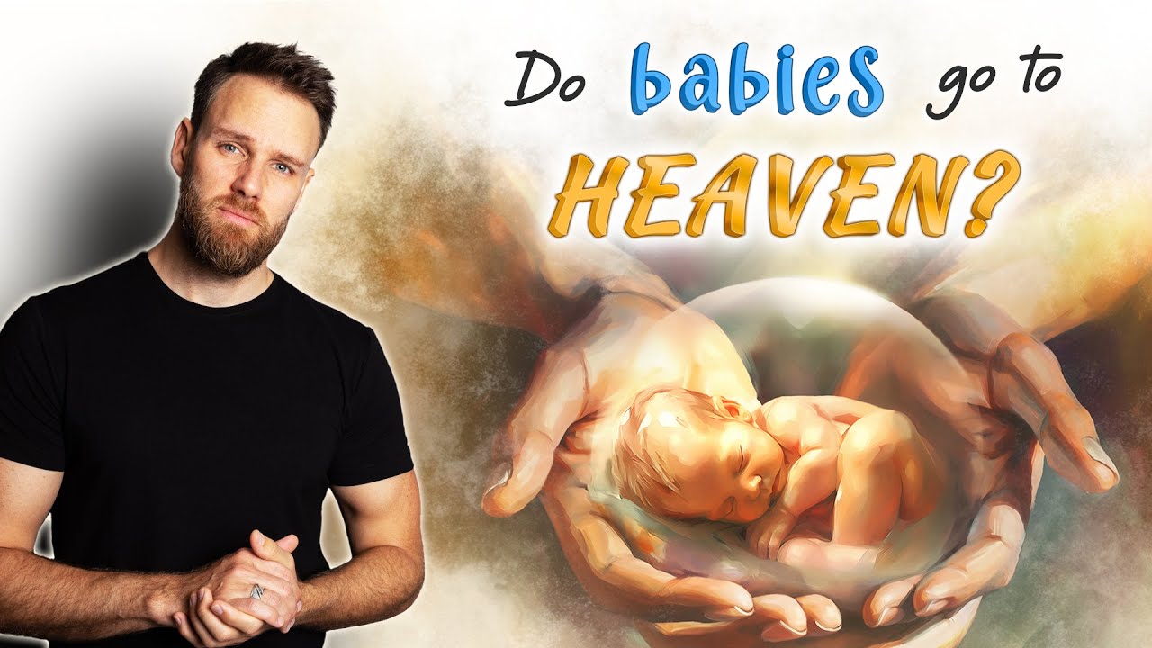 WILL BABIES Go To HEAVEN The Age Of Accountability Explained YouTube will-babies-go-to-heaven-the-age-of-accountability-explained-youtube
