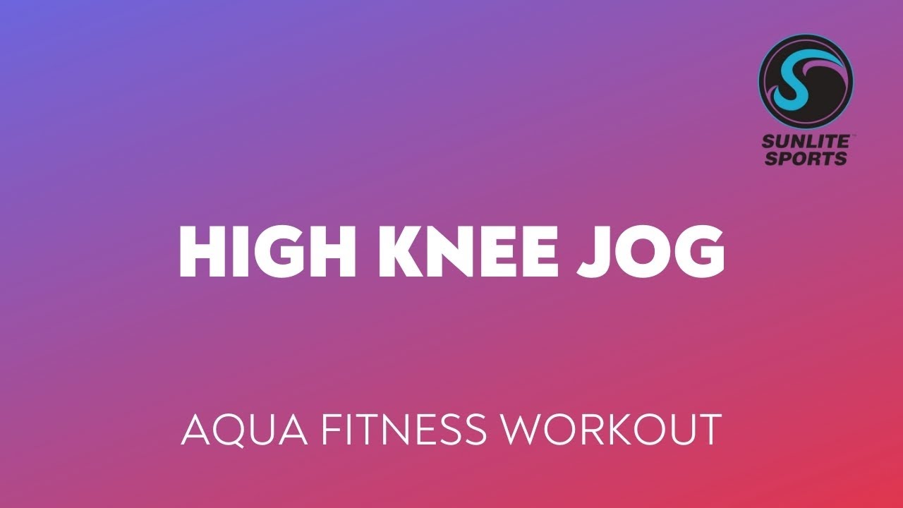 High Knee Jog Aqua Fitness Workout - YouTube