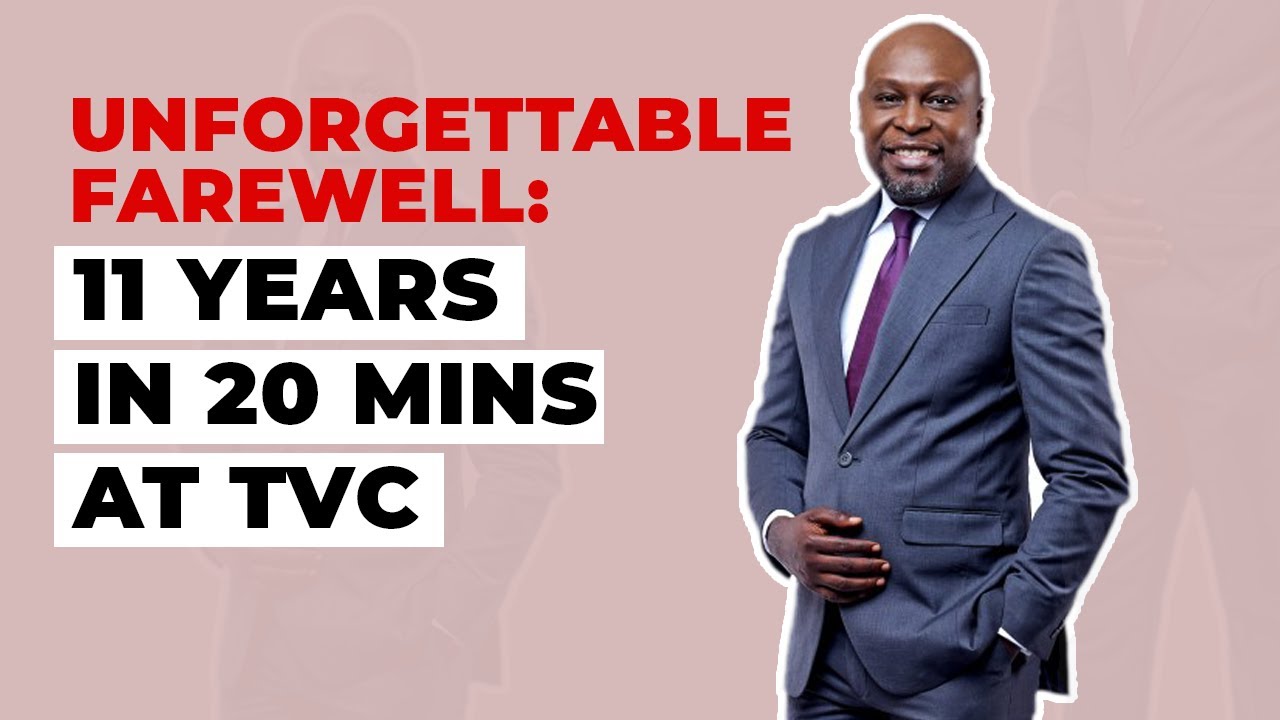 My Final 20 Minutes at TVC News, Lagos after 11 years of telling the ...