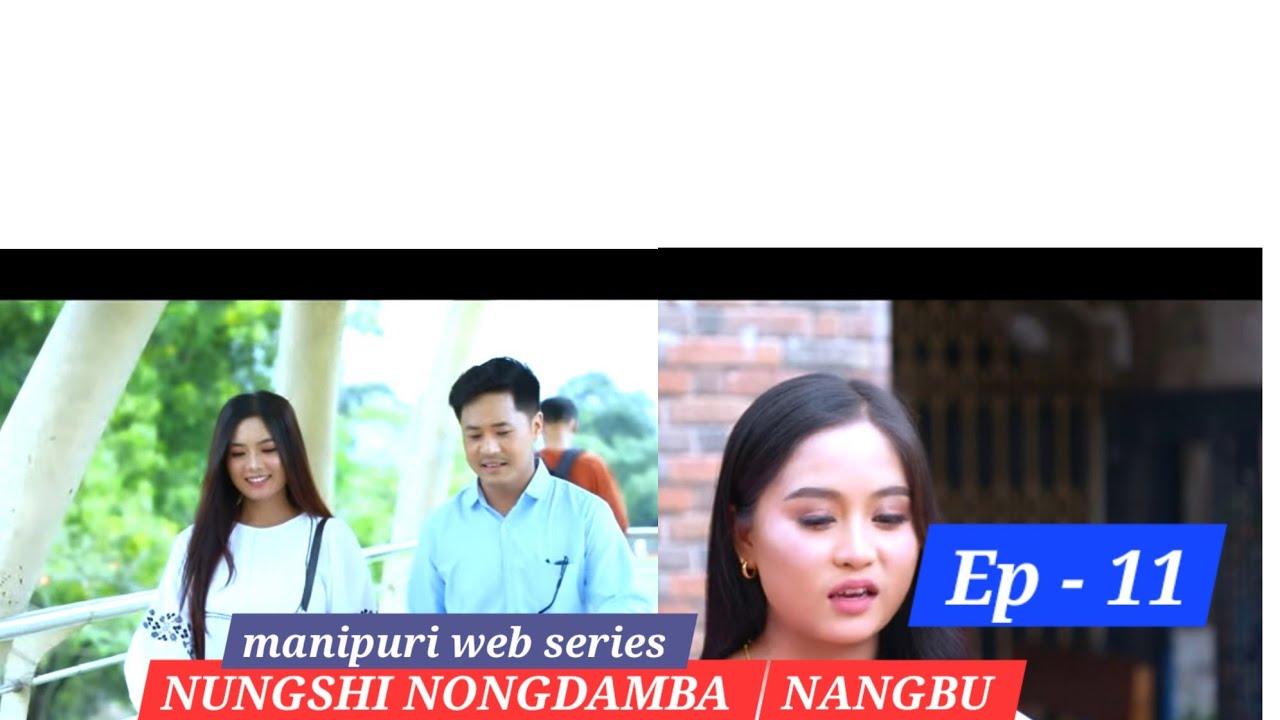 NUNGSHI NONGDAMBA NANGBU || EPISODE -11(OFFICIAL RELEASED) - YouTube