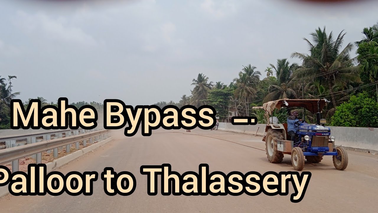 Mahe bypass!Palloor to Thalassery #Nh 66 national highway - YouTube