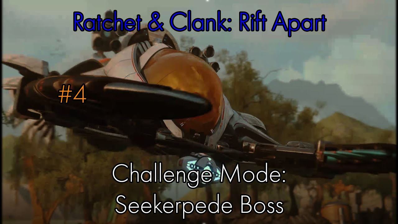 ⚙️Ratchet & Clank: Rift Apart: Challenge Mode: Seekerpede Boss #4 - YouTube