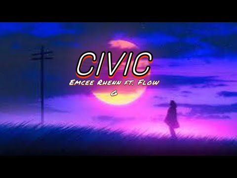 Civic | Emcee Rhenn Ft. Flow G [Lyrics] - YouTube