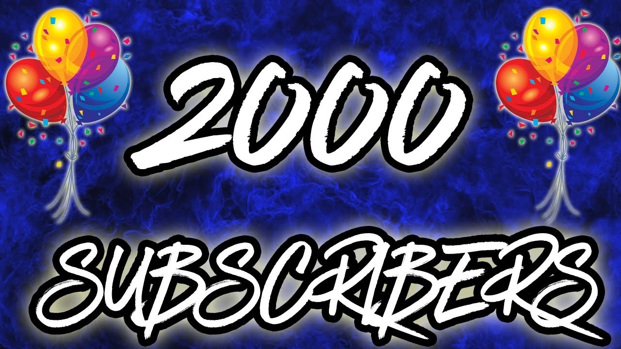 2000 subscribers - YouTube