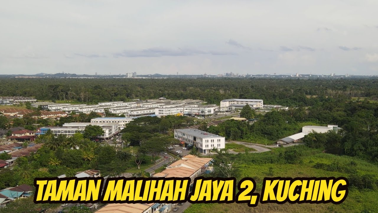 TAMAN MALIHAH JAYA 2 / MALIHAH, KUCHING SARAWAK ( JANUARY 2022 ) - YouTube