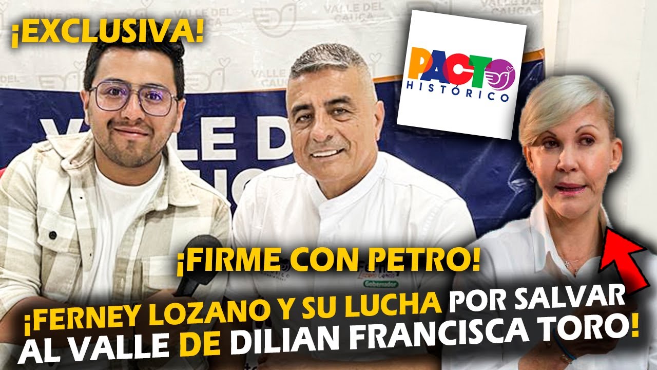 ¡Exclusiva! Firme con Petro. Ferney Lozano y su lucha por salvar al ...