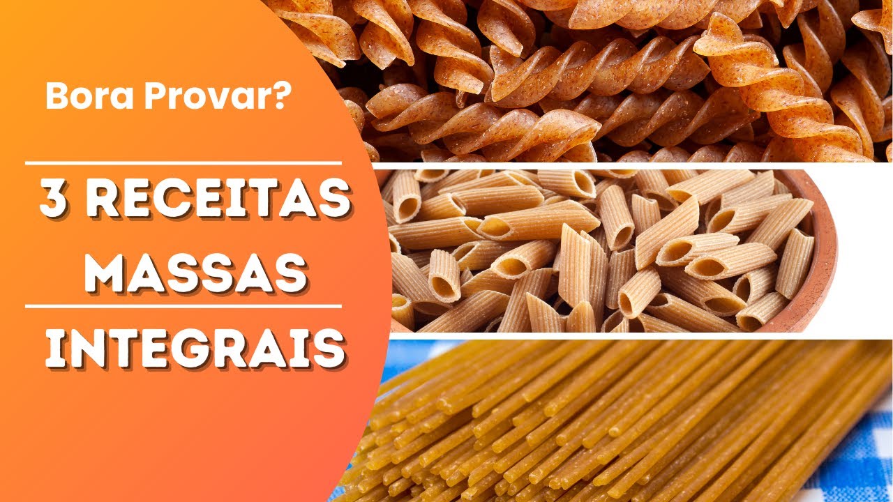 3 Receitas de Massas Integrais Rápidas e Super Deliciosas, saudáveis e ...