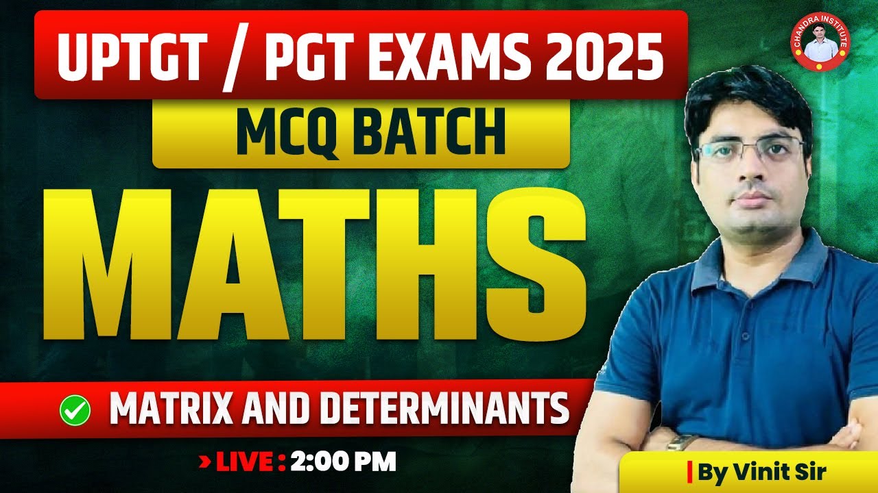 UPTGT /PGT | MATHS | MCQ BATCH | Matrix and Determinants-02 | BY VINIT ...