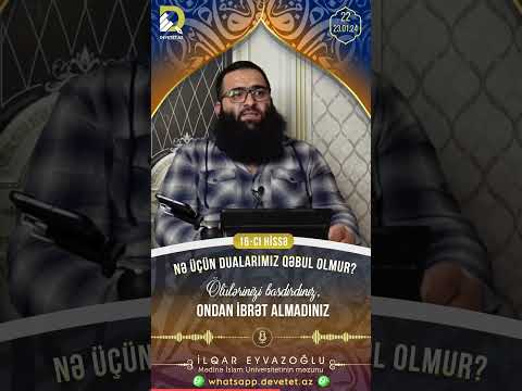 ⚠️ 22. Ölümü çox xatırlayın - Yaxşılığın əvəzi ancaq yaxşılıqdır