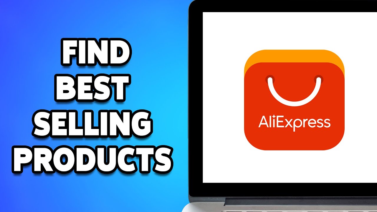 How To Find Best Selling Products On AliExpress 2024 | Discover Top ...
