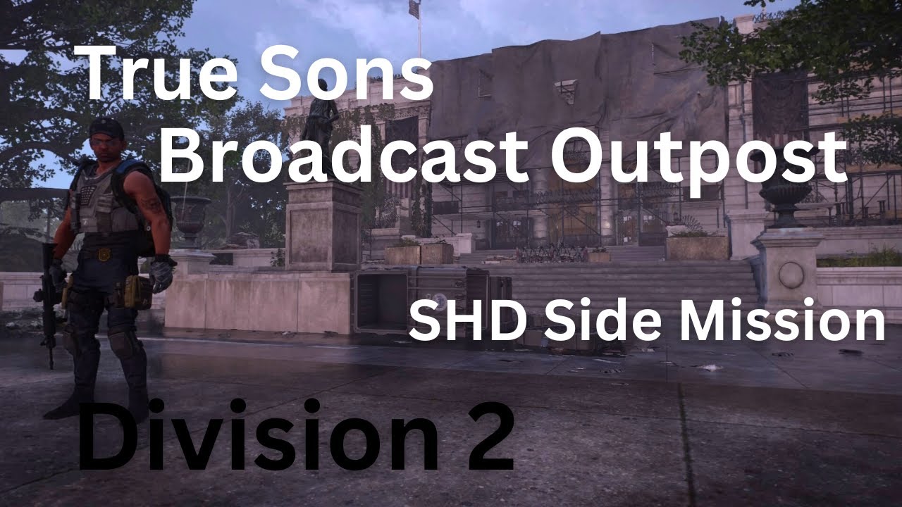 The Division 2 True Sons Broadcast Outpost SHD Side Mission - YouTube