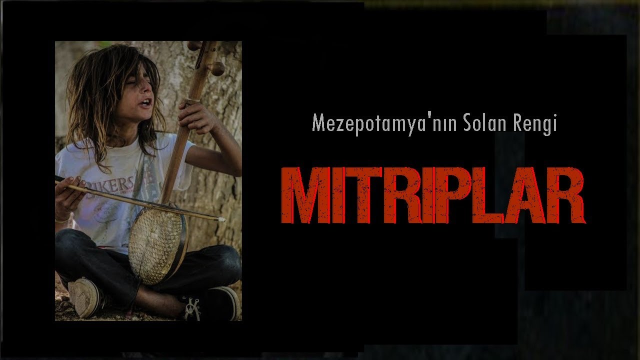 Mezepotamya'nın Solan Rengi | Mıtrıplar - YouTube