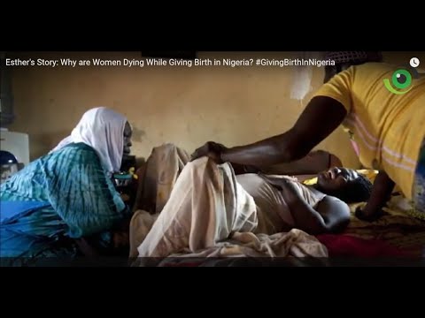 Esther's Story: Why are Women Dying While Giving Birth in Nigeria? #GivingBirthInNigeria