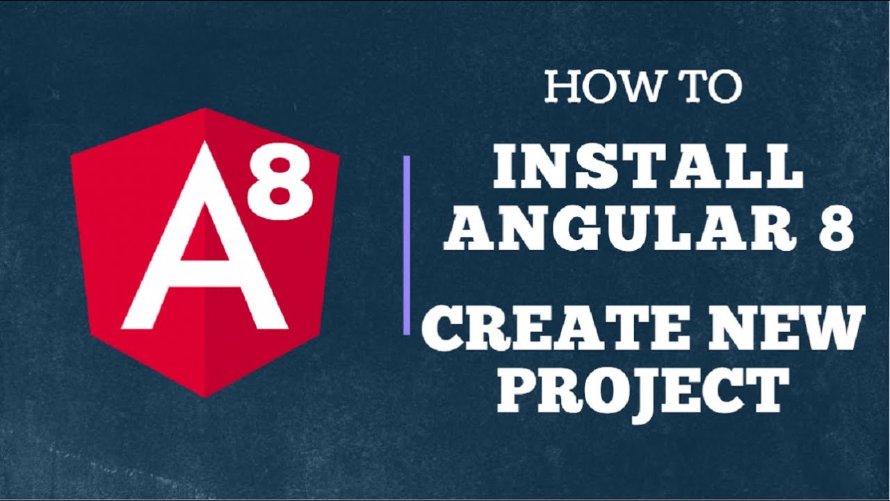 Angular 8 Installing And Creating New Project Complete Example 7113