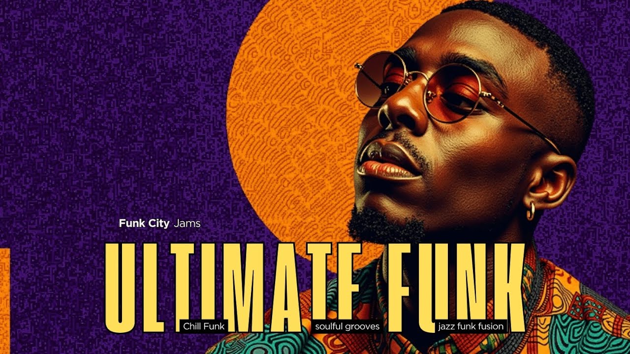 Ultimate Funk Music Playlist Funky Grooves & Jazz Funk Mix for Your ...