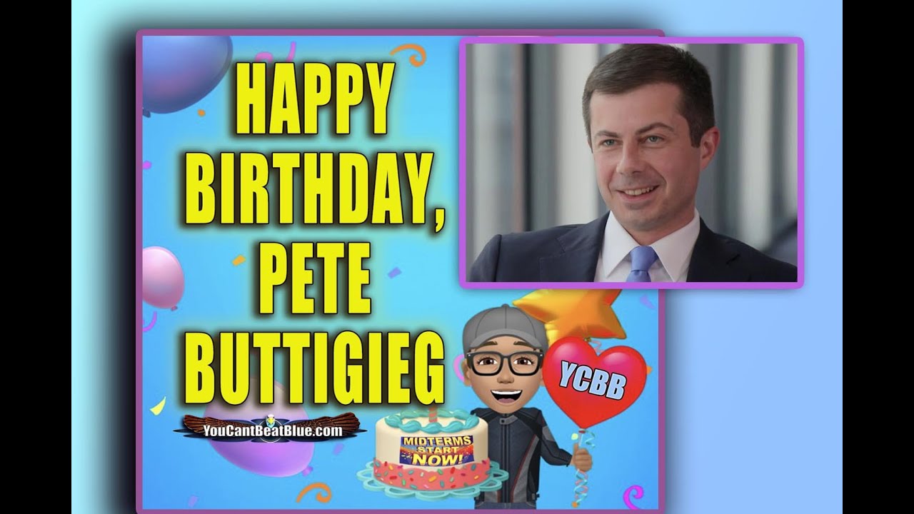 Happy Birthday, Pete Buttigieg - #PeteTurns40 YCBB (YouCantBeatBlue ...