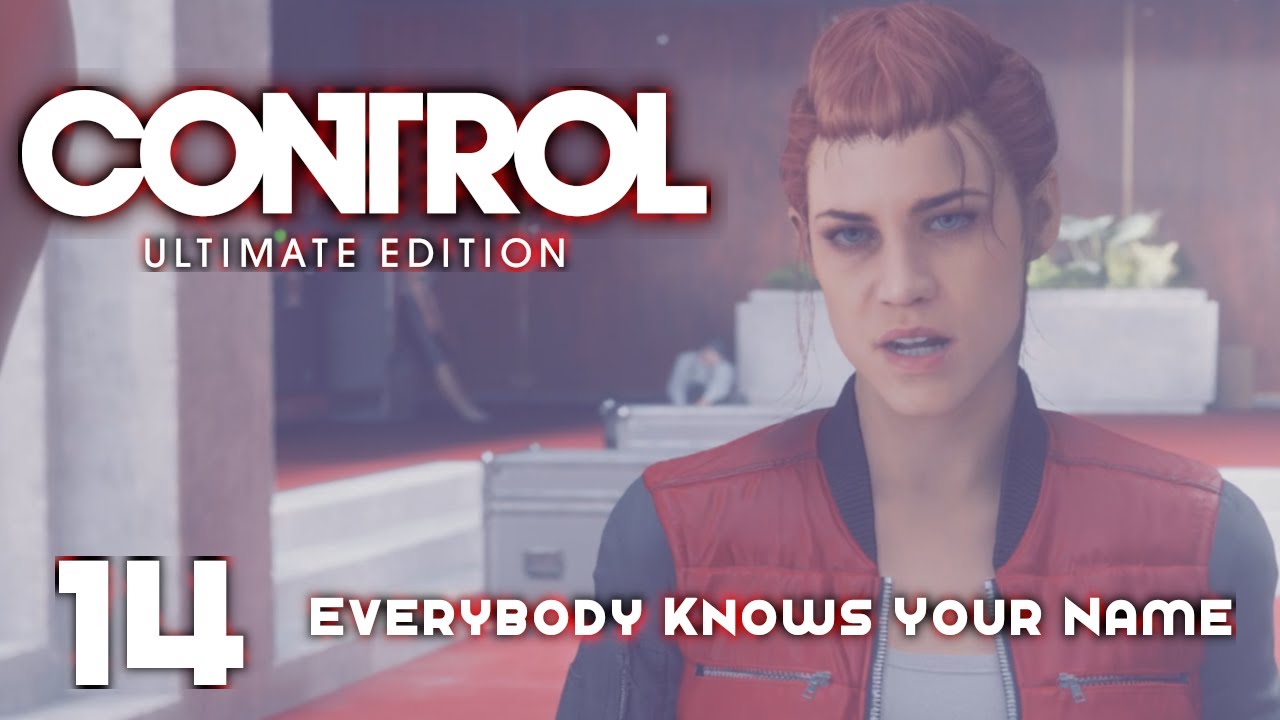 Everybody Knows Your Name | Control Ep. 14 - YouTube